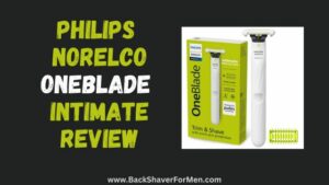 Philips Norelco OneBlade Intimate Review - 1 Of The Best!